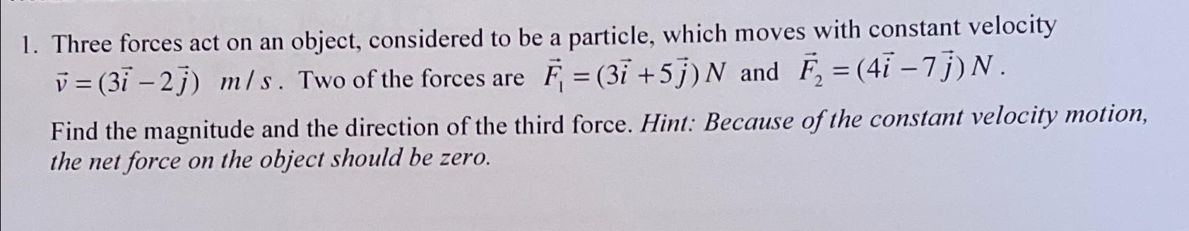 Solved Three Forces Act On An Object Considered To Be A