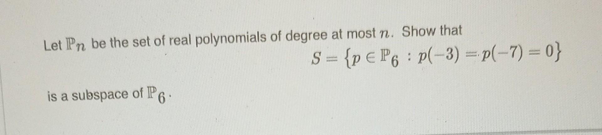 Solved Let Pn be the set of real polynomials of degree at | Chegg.com