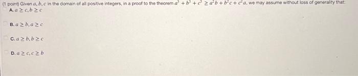 Solved Given a, b, c in the domain of all positive integers, | Chegg.com