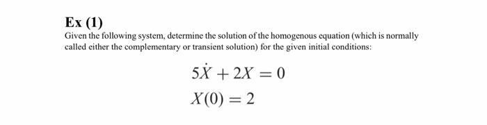 Solved Ex (1) Given the following system, determine the | Chegg.com