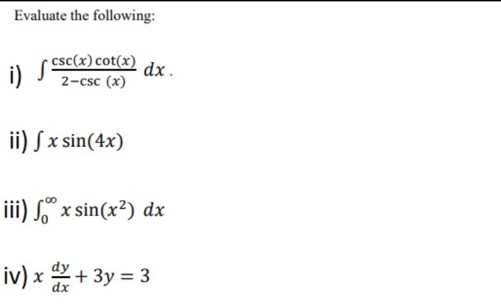 Solved Evaluate the following: csc(x) cot(x) dx i) s 2-csc | Chegg.com