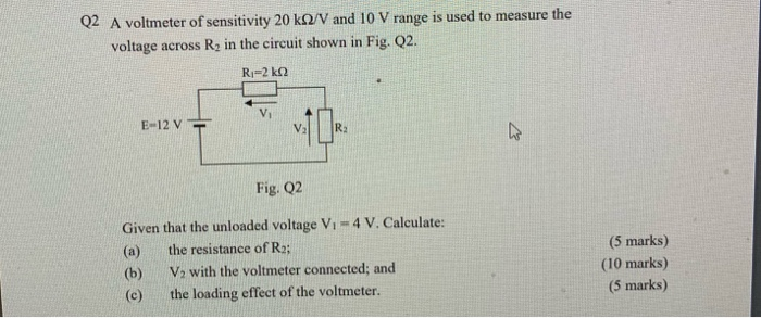 Solved Q2 A voltmeter of sensitivity 20 k/V and 10 V range | Chegg.com
