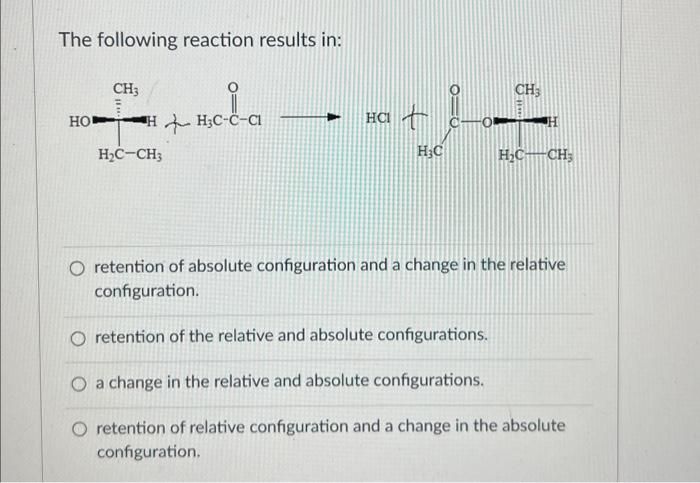 Solved The following reaction results in: retention of | Chegg.com
