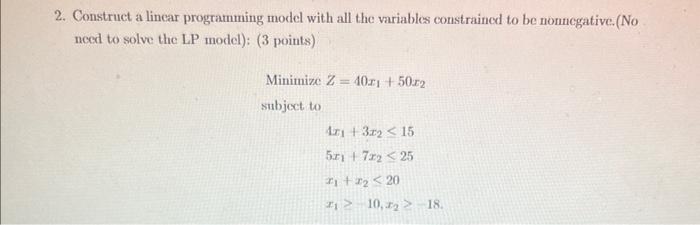 Solved 2. Construct a linear programming model with all the | Chegg.com