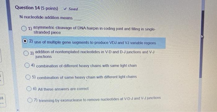 Solved Question 14 (5 points) Saved N-nucleotide addition | Chegg.com