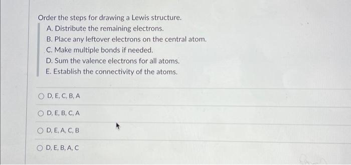 Solved Order the steps for drawing a Lewis structure. A. | Chegg.com
