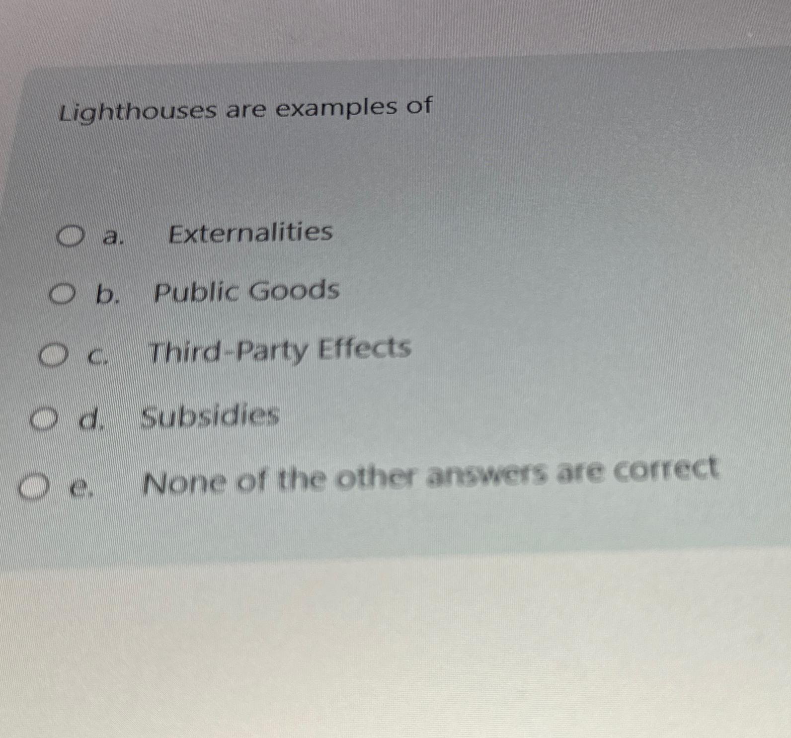 Solved Lighthouses are examples ofa. ﻿Externalitiesb. | Chegg.com