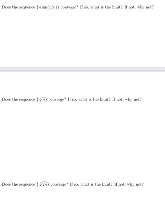 Solved Does the sequence {nsin(1/n)} converge? If so, what | Chegg.com