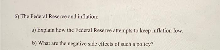 Solved 6) The Federal Reserve and inflation: a) Explain how | Chegg.com
