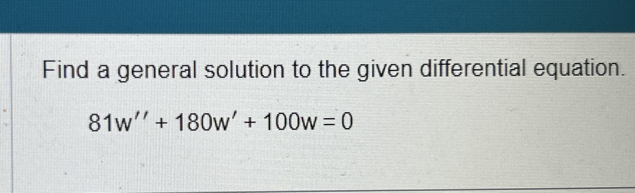 Solved Find a general solution to the given differential | Chegg.com