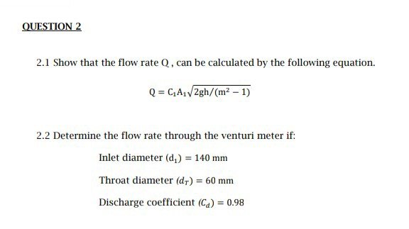 Solved QUESTION 2 2.1 Show that the flow rate Q, can be | Chegg.com