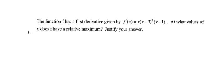 Solved The function f has a first derivative given by | Chegg.com