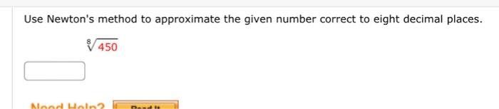 Solved Use Newton's method to approximate the given number | Chegg.com