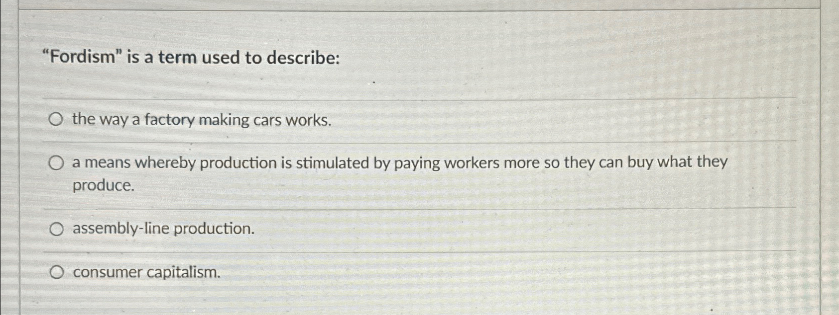 Solved "Fordism" is a term used to describe:the way a | Chegg.com