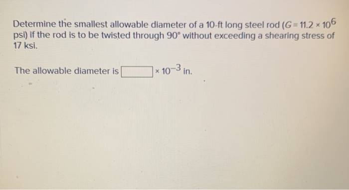 Solved Determine the smallest allowable diameter of a 10-ft | Chegg.com
