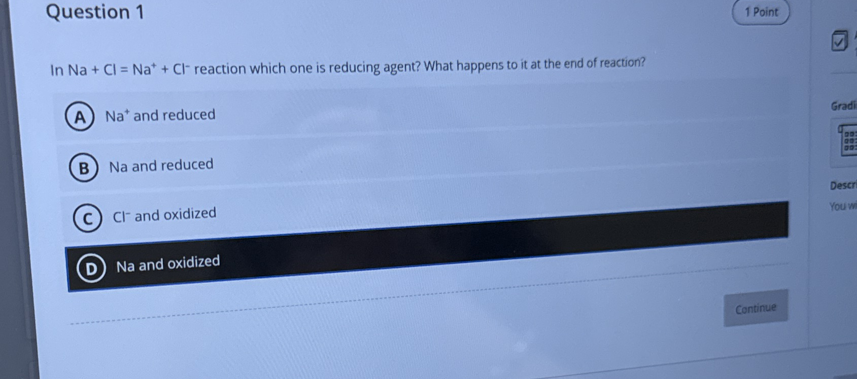 Solved Question 1In Na+Cl=Na++Cl-reaction which one is | Chegg.com