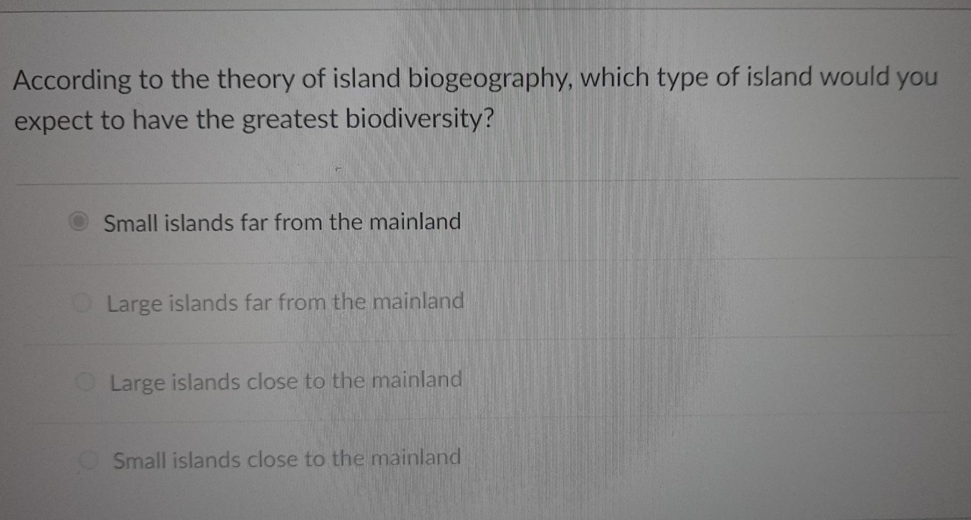 Solved According to the theory of island biogeography, which | Chegg.com