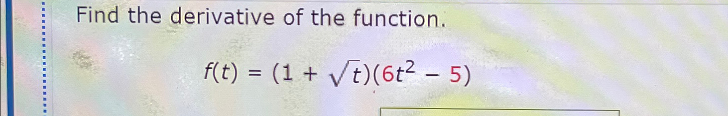 Solved Find the derivative of the | Chegg.com