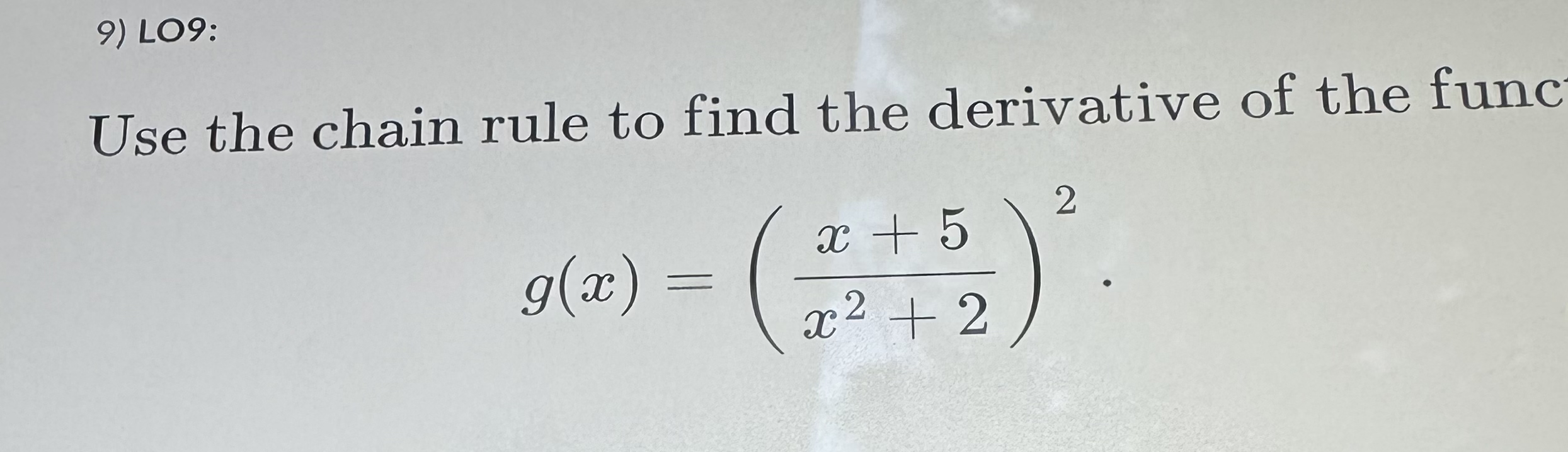 Solved LO9:Use the chain rule to find the derivative of the | Chegg.com