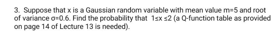 Solved 3. Suppose that x is a Gaussian random variable with | Chegg.com