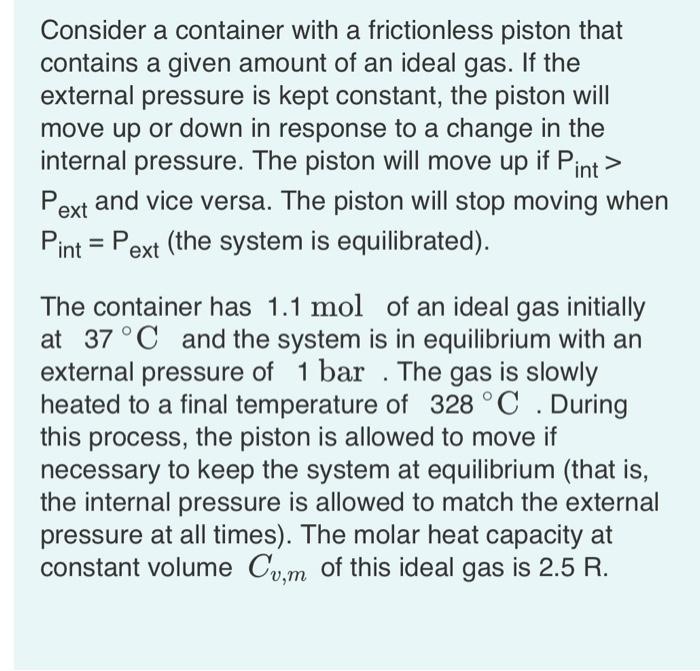 Solved Consider a container with a frictionless piston that | Chegg.com