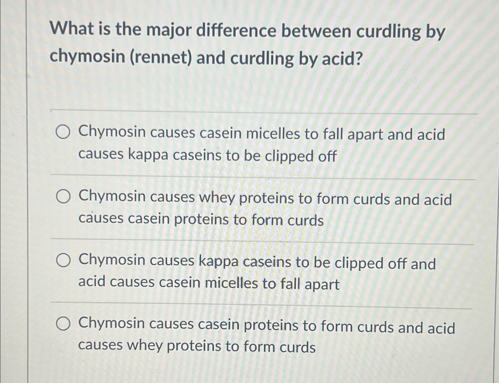 Solved What is the major difference between curdling by | Chegg.com
