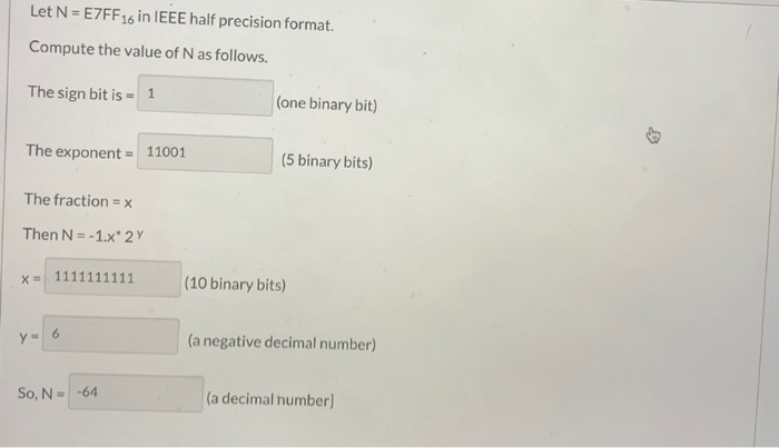 Solved Let N = E7FF16 in IEEE half precision format. Compute | Chegg.com