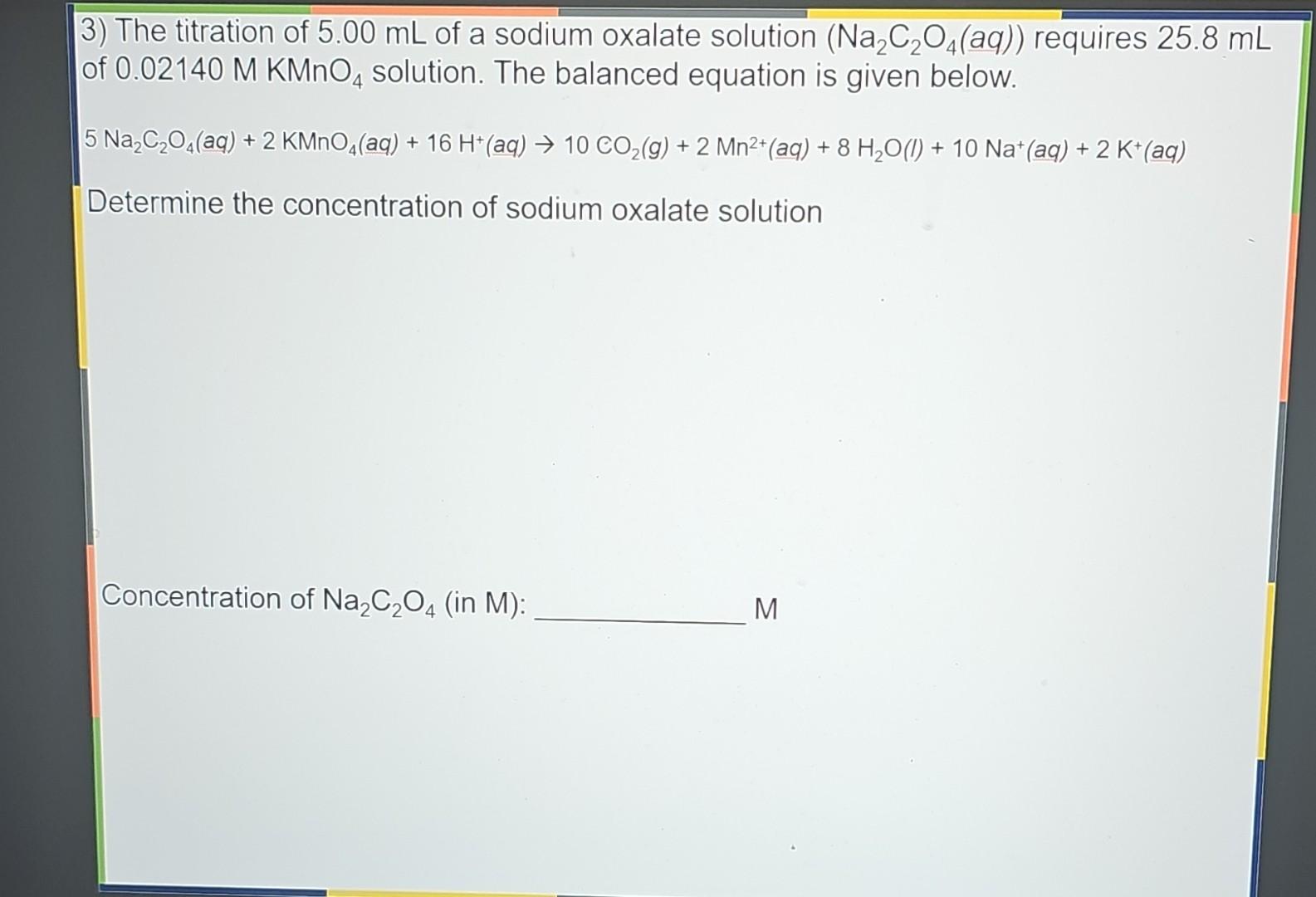 Solved 3) The titration of 5.00 mL of a sodium oxalate | Chegg.com