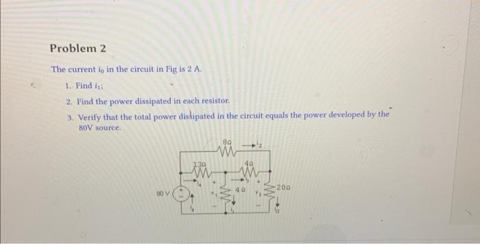 Solved The current i0 in the circuit in Fig is 2 A. 1. Find | Chegg.com