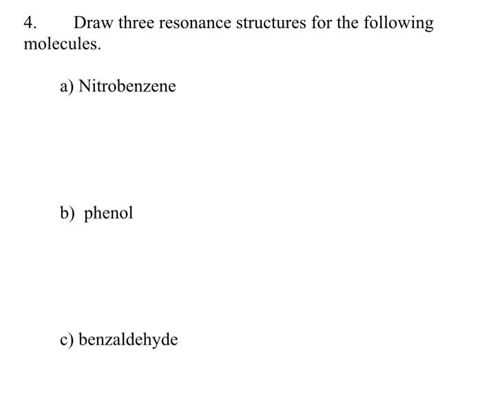 Solved 4. Draw three resonance structures for the following | Chegg.com