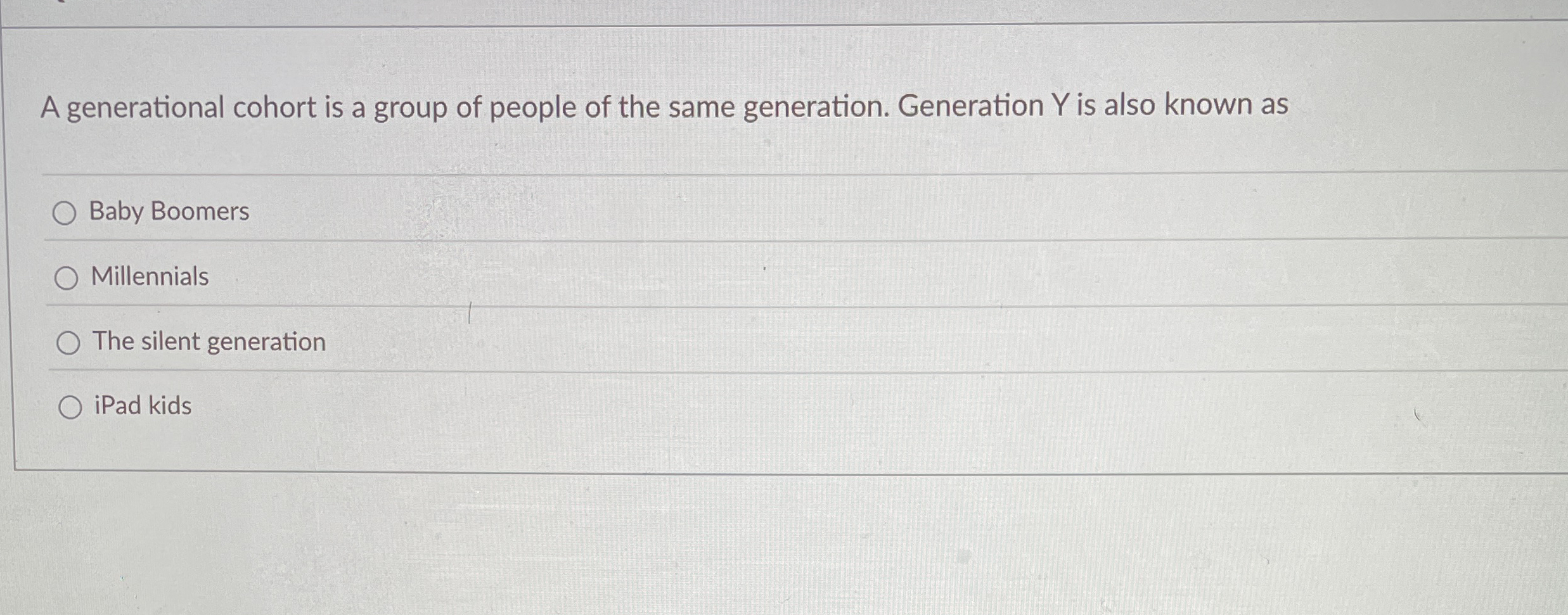 Solved A generational cohort is a group of people of the | Chegg.com