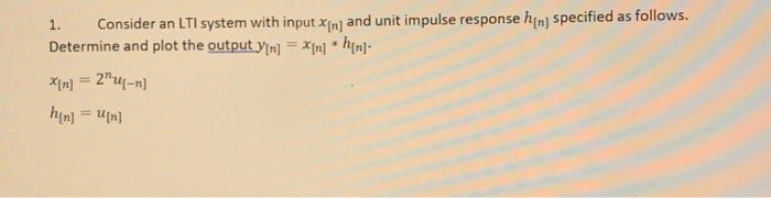 Solved 1. Consider an LTI system with input x[n] and unit | Chegg.com