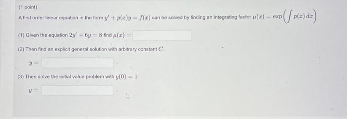 Solved (1 point) A first order linear equation in the form | Chegg.com