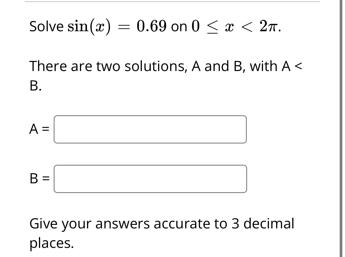 Solved Solve sin(x)=0.69 ﻿on 0≤x