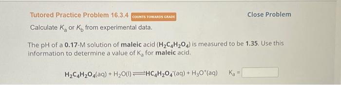 Solved Calculate Ka or Kb from experimental data. The pH of | Chegg.com