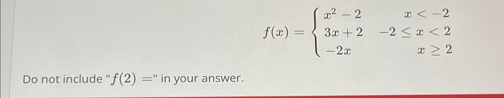 Solved f(x)={x2-2,x