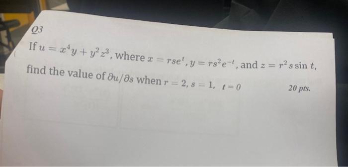 Solved If u=x4y+y2z3, where x=rset,y=rs2e−t, and z=r2ssint, | Chegg.com