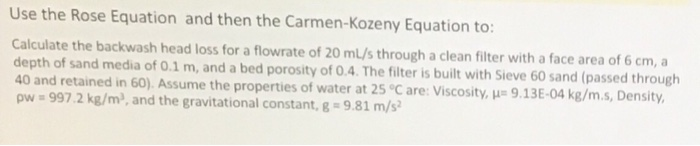 Solved Use the Rose Equation and then the Carmen-Kozeny | Chegg.com