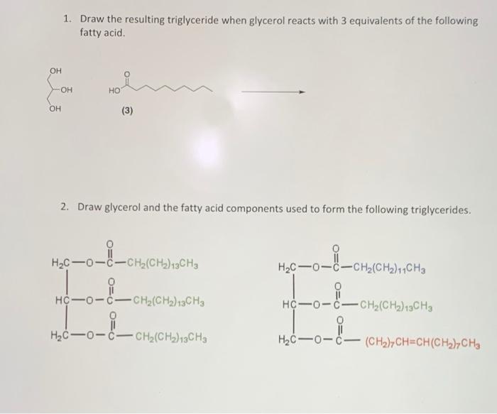 Solved 1. Draw the resulting triglyceride when glycerol | Chegg.com