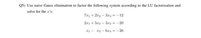 Solved 25) Use naive Gauss elimination to factor the | Chegg.com