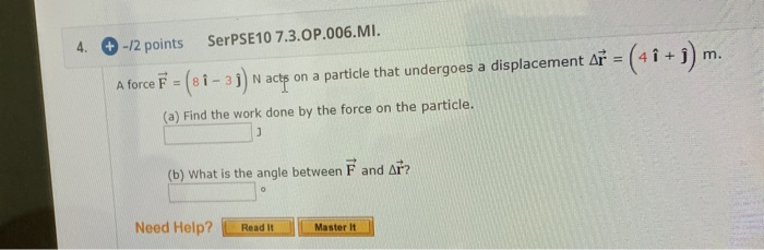 Solved 4. + -12 points SerPSE10 7.3.OP.006.MI. A force F = | Chegg.com