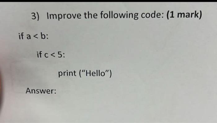 Solved 3) Improve the following code: (1 mark) if a | Chegg.com