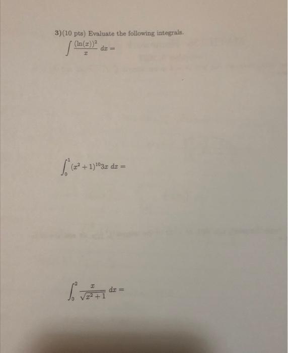 Solved 3) (10 pts) Evaluate the following integrals. | Chegg.com