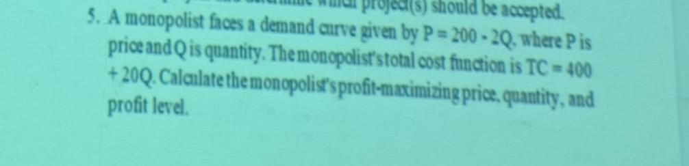 Solved 5. A monopolist faces a demand curve given by | Chegg.com