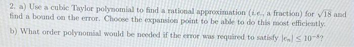 Solved 2. a) Use a cubic Taylor polynomial to find a | Chegg.com