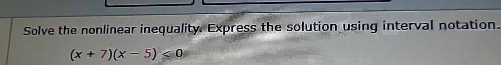 Solved Solve The Nonlinear Inequality Express The Solution