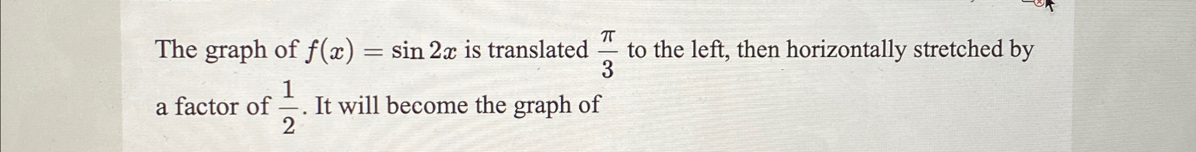 Solved The graph of f(x)=sin2x ﻿is translated π3 ﻿to the | Chegg.com