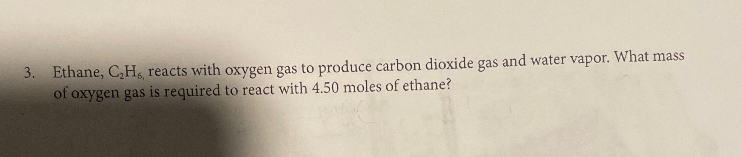 Ethane, C2H6, ﻿reacts with oxygen gas to produce | Chegg.com