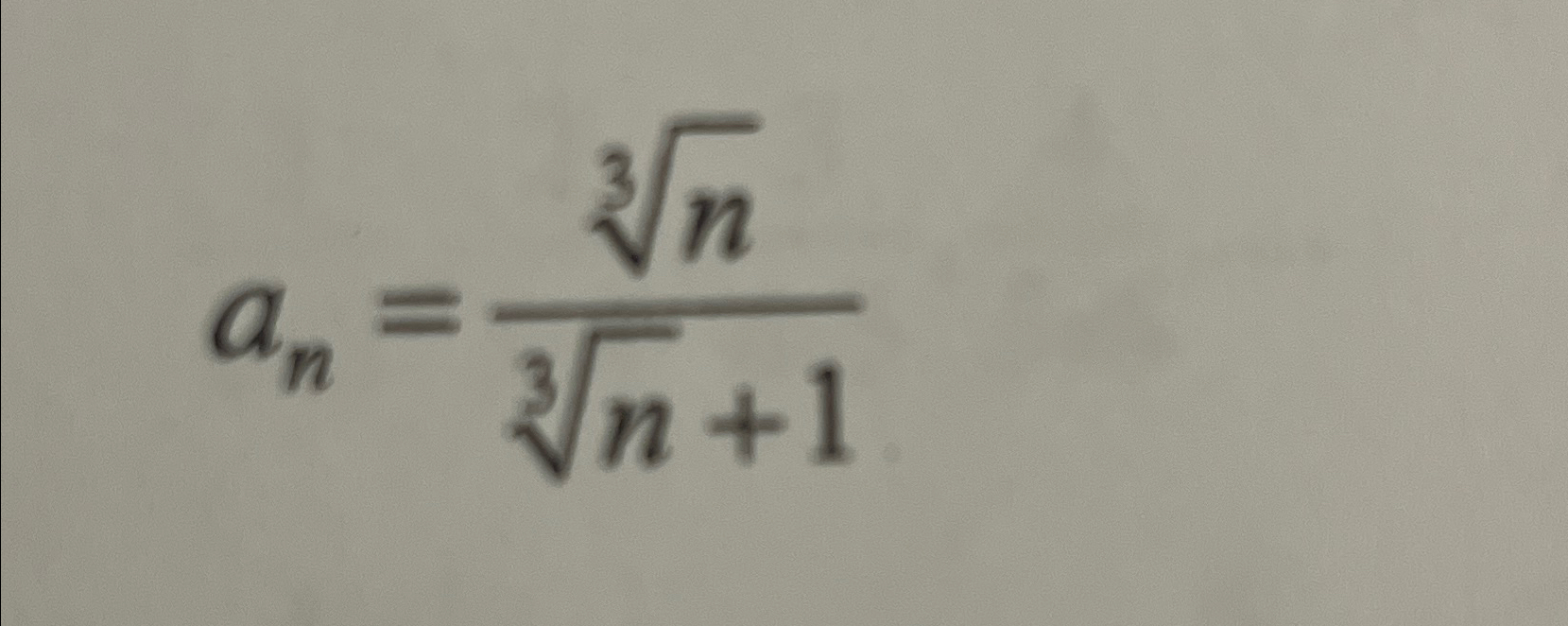Solved an=n3n3+1 ﻿Determine convergence or divergence of the | Chegg.com