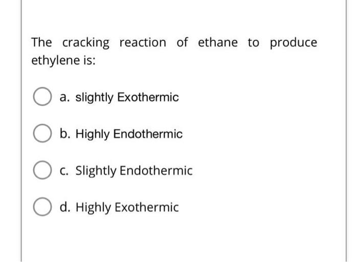Solved The cracking reaction of ethane to produce ethylene | Chegg.com